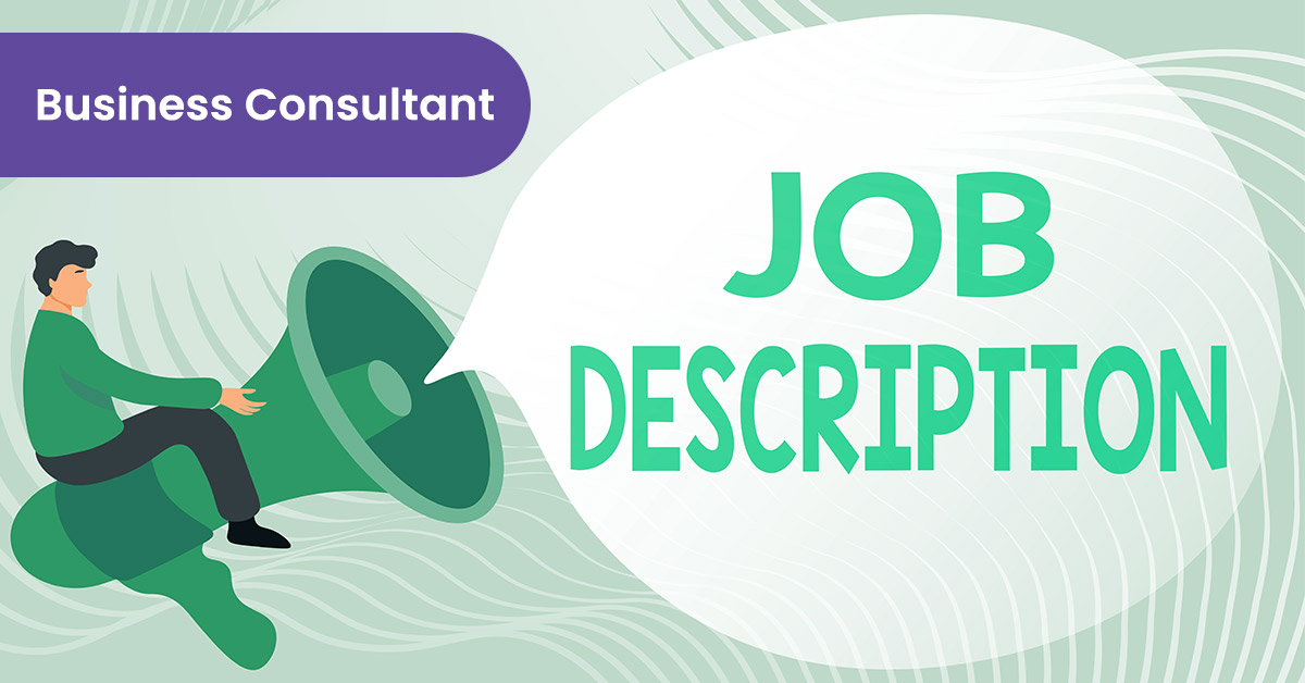 Business Consultant Job Description: Role & Responsibilities [2024 ...